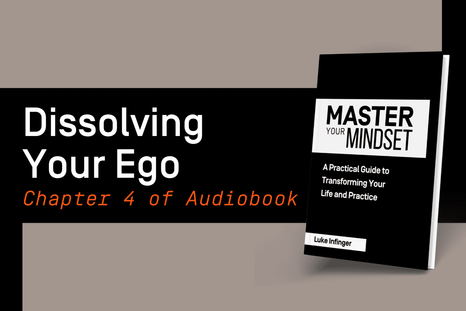 Dissolving Your Ego: Chapter 4 Of Master Your Mindset - HIP Creative